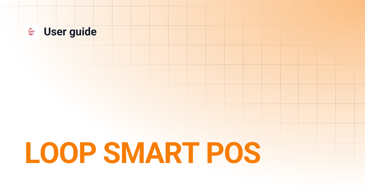 LOOP SMART POS | User guide